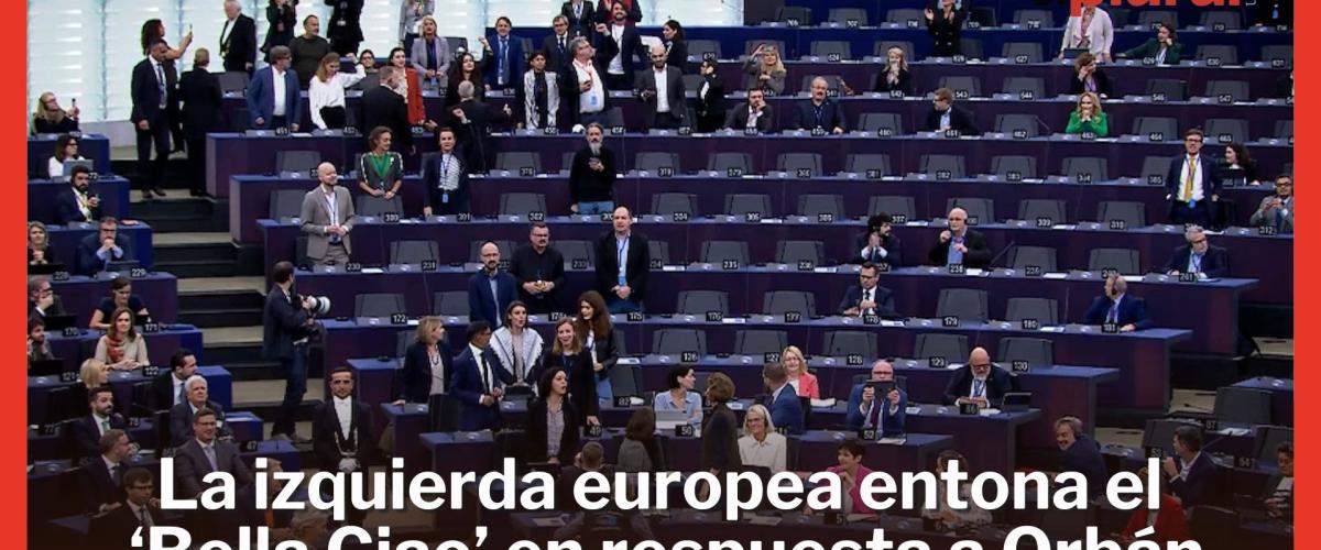La izquierda europea entona el 'Bella Ciao' en respuesta al discurso ...